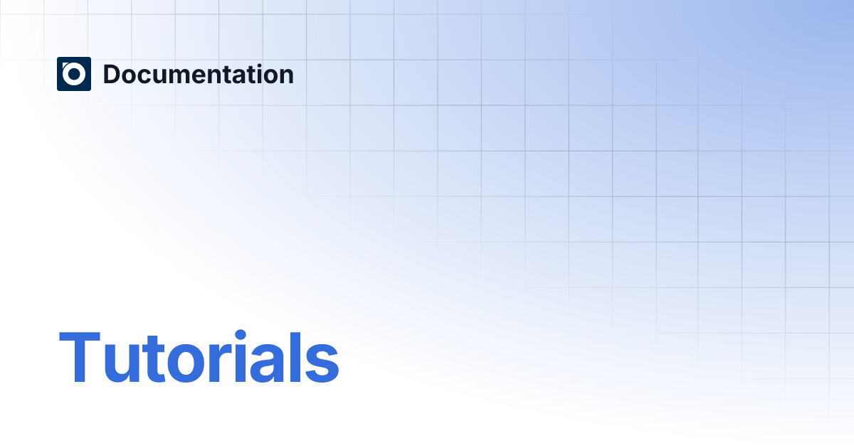 Tutorials | Documentation