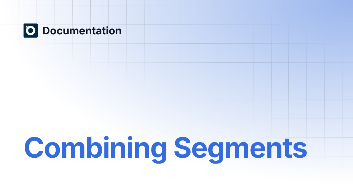 Combining Segments Documentation 4191