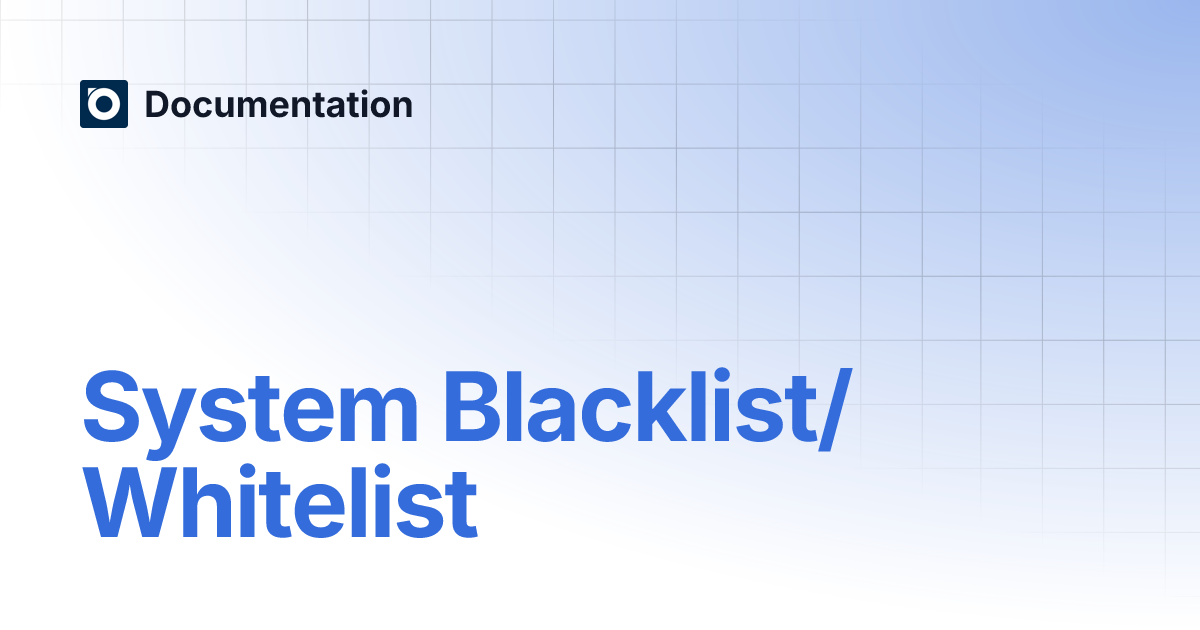 System Blacklist/Whitelist | Documentation