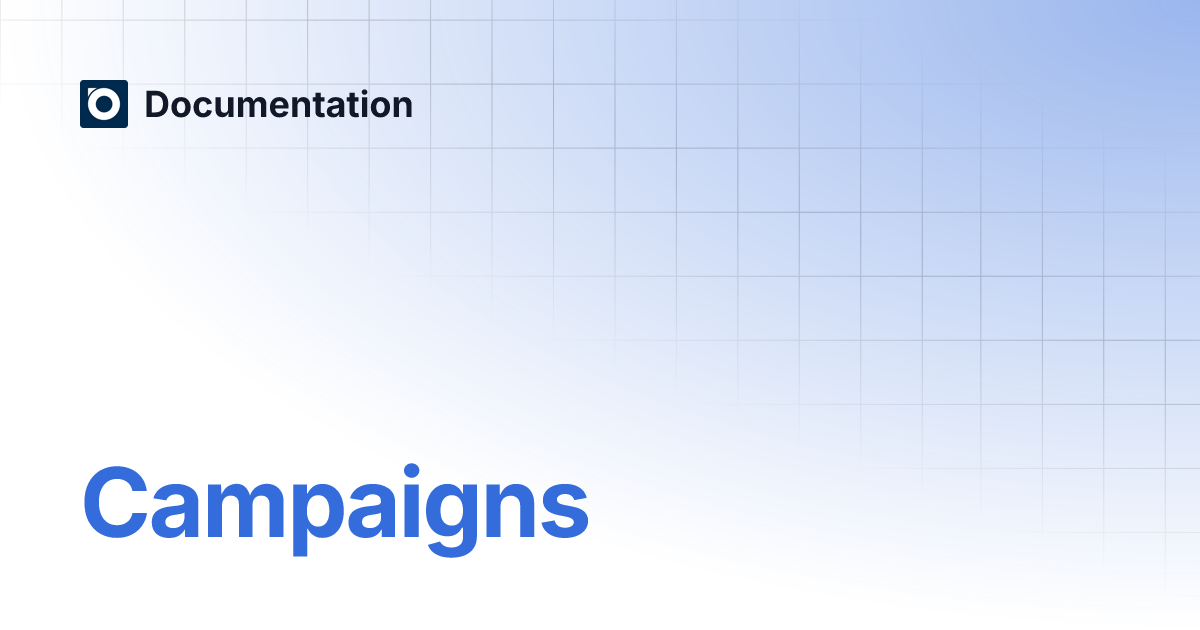 Campaigns | Documentation