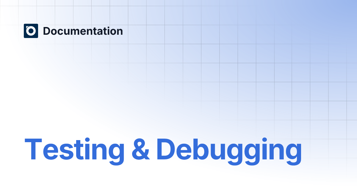 Testing & Debugging | Documentation