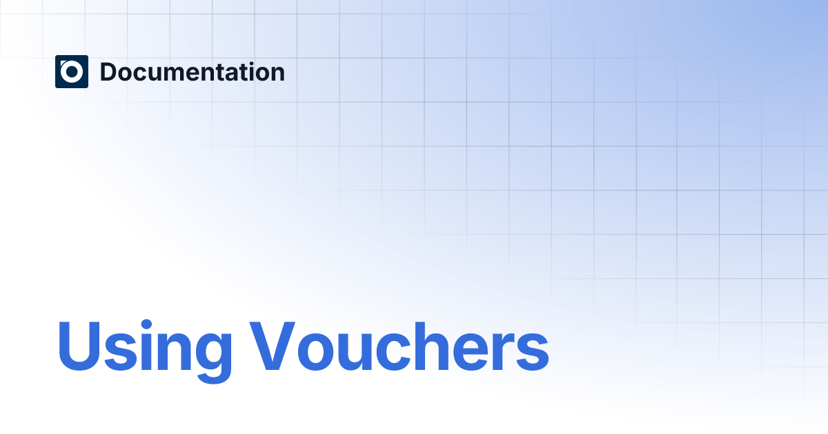 Using Vouchers | Documentation