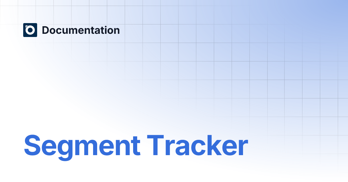 Segment Tracker | Documentation